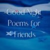 9 Good Night Poems for Friends - Aestheticpoems