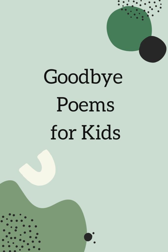 21+ Goodbye Poems for Kids - Aestheticpoems