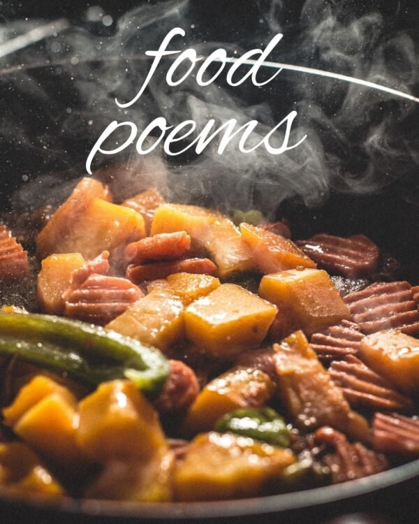 27 Food Poems For Your Hungriest Thoughts - Aestheticpoems