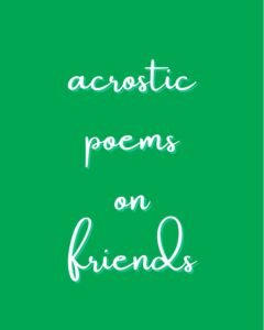 9 Examples Of Acrostic Poems On Friends - Aestheticpoems